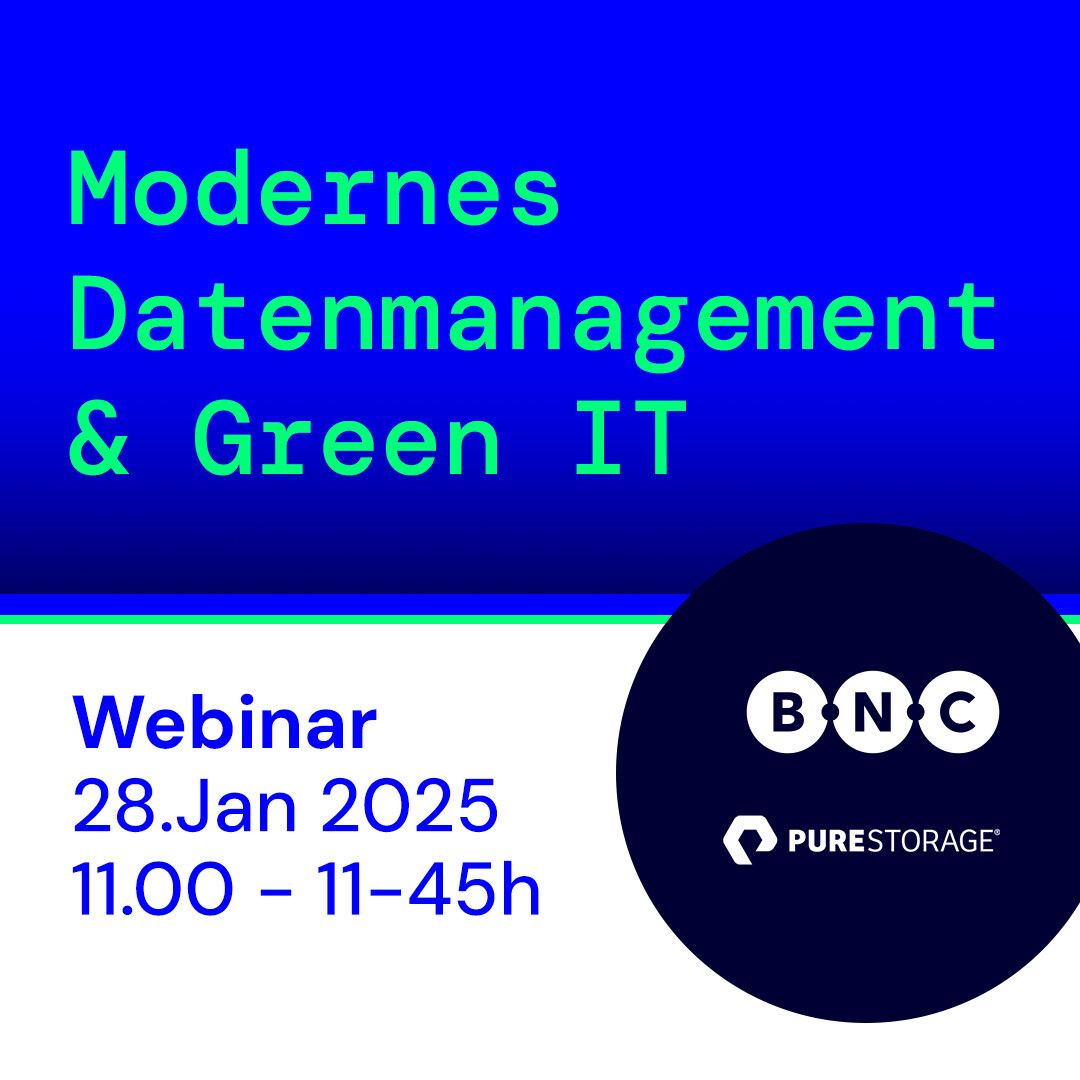 BNC Webinar: Modernes Datenmanagement und Green IT mit Pure Storage